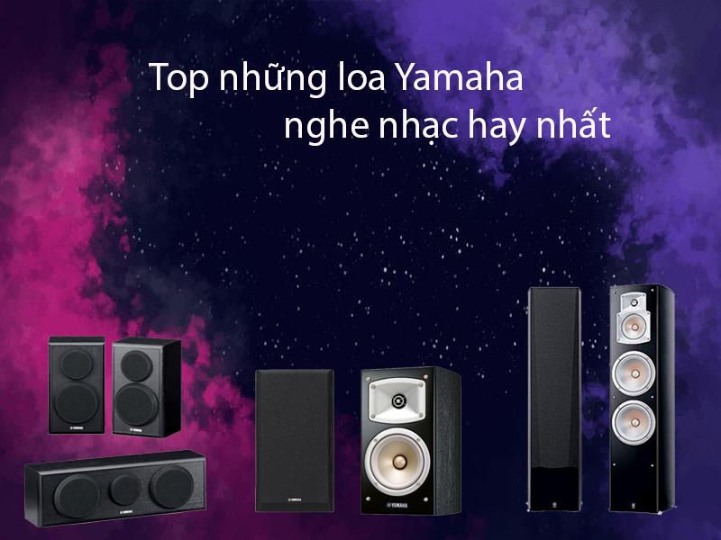 Top Loa Yamaha nghe nhạc hay, đáng mua nhất - Gia Bảo Audio